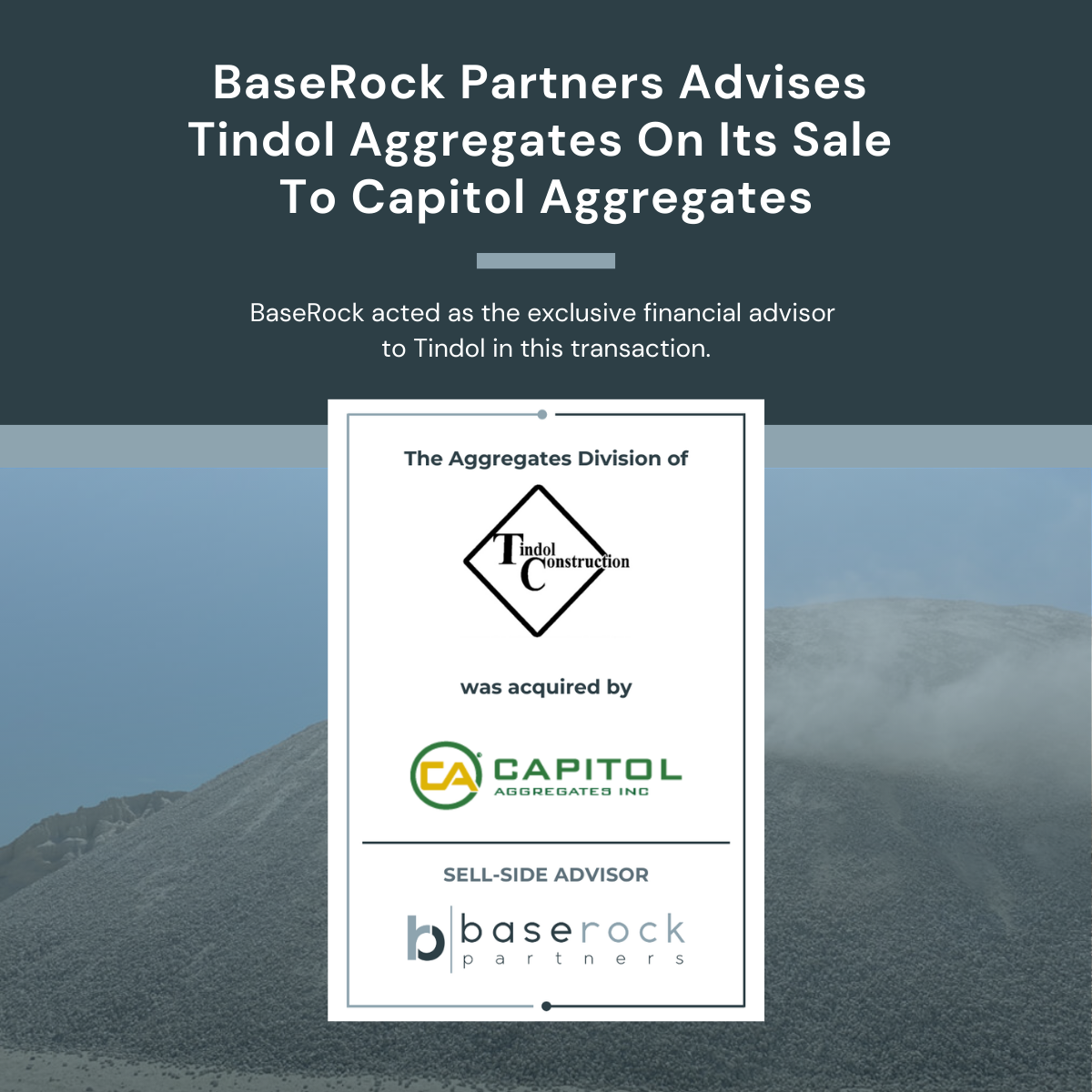 BaseRock Partners Advises Tindol Aggregates On Its Sale To Capitol ...
